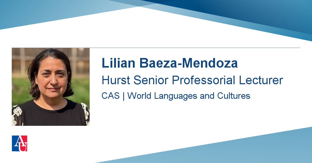 Faculty Profile: Lilian Baeza-Mendoza | American University, Washington, DC