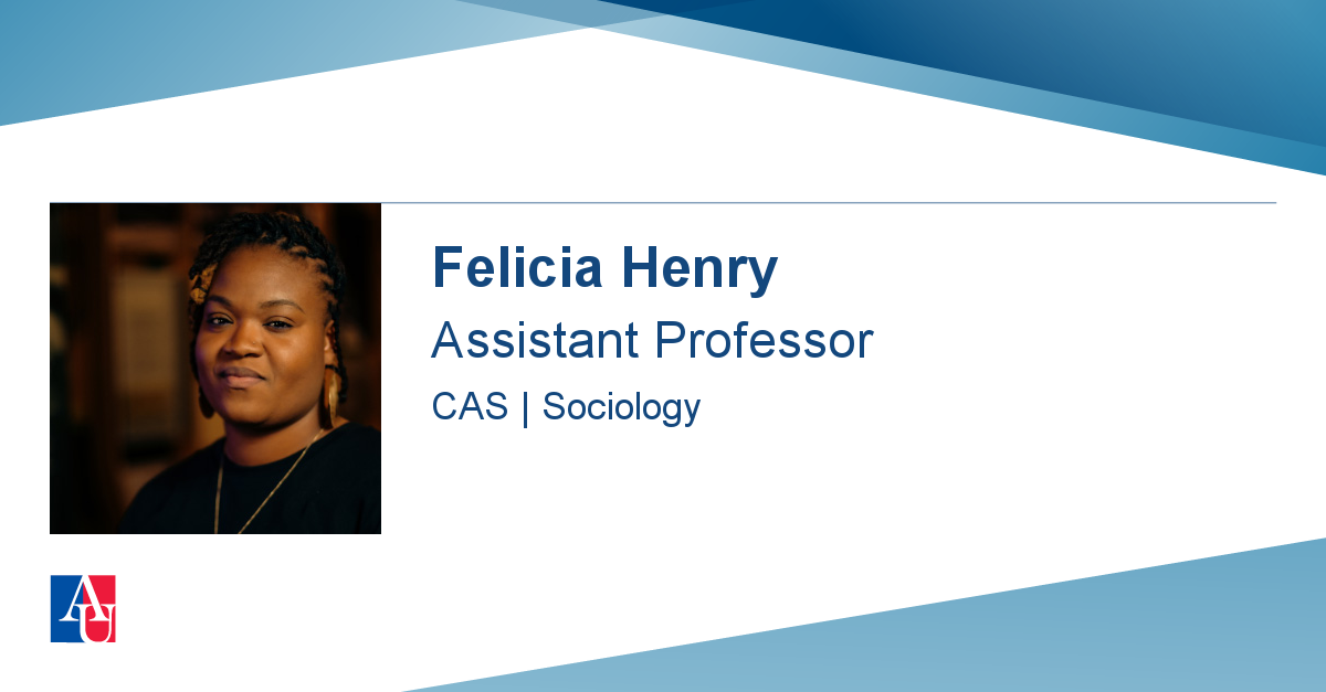 Profile Felicia Henry | American University, Washington, DC