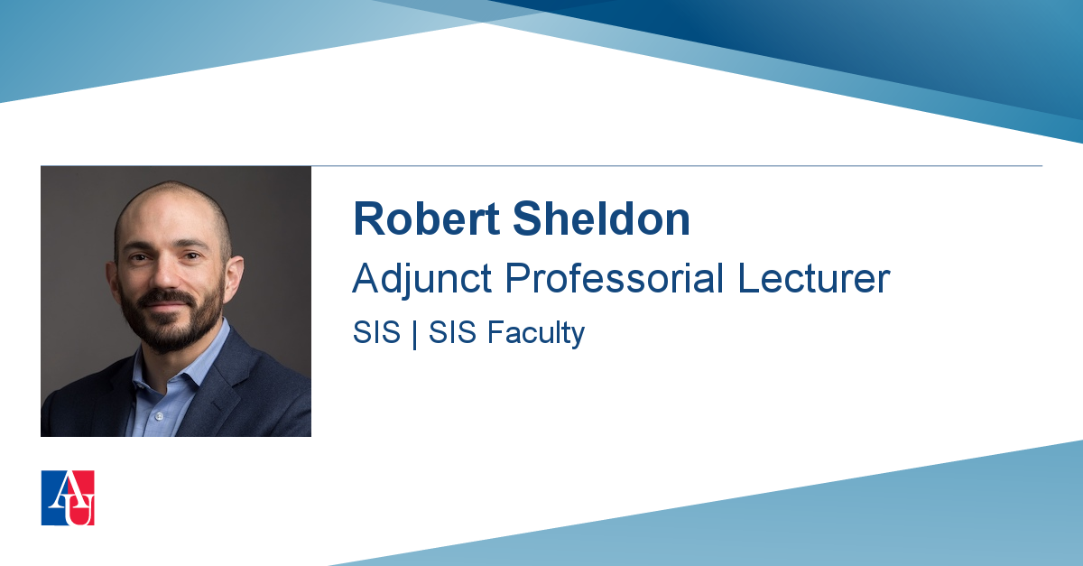 Profile Robert Sheldon | School of International Service | American ...