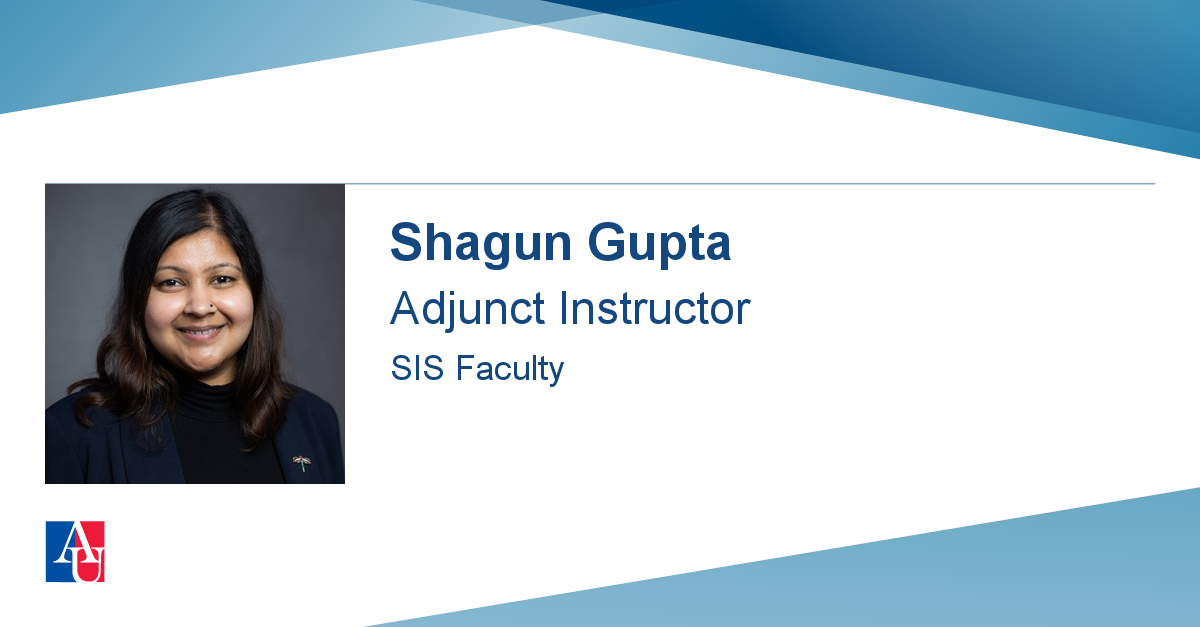 Profile Shagun Gupta | School of International Service | American ...