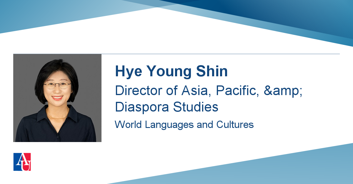 Faculty Profile: Hye Young Shin | American University, Washington, DC