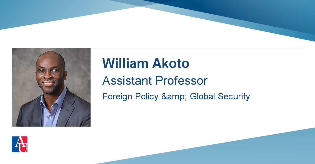 Profile William Akoto | School of International Service | American ...