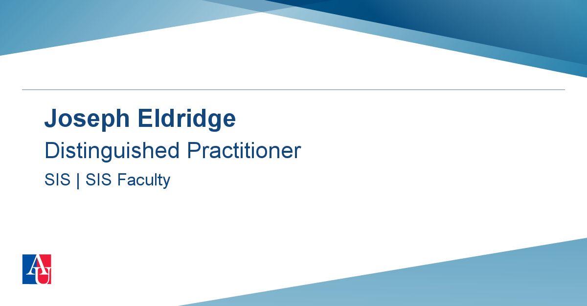 Faculty Profile: Joseph Eldridge | School of International Service ...