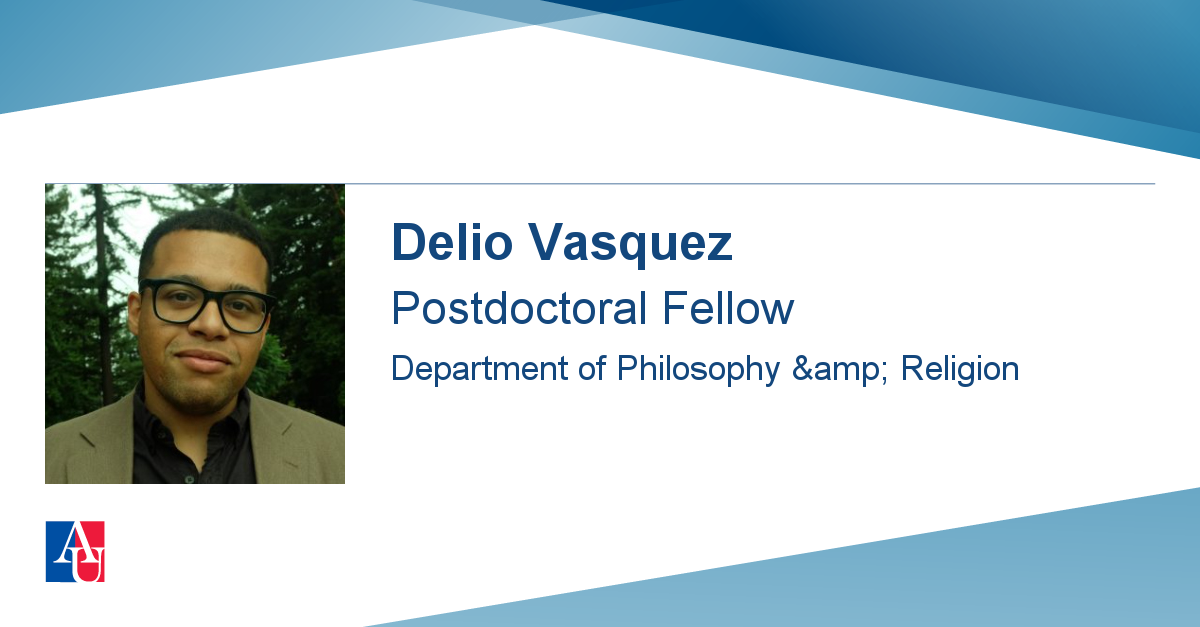 Profile Delio Vasquez | American University, Washington, DC