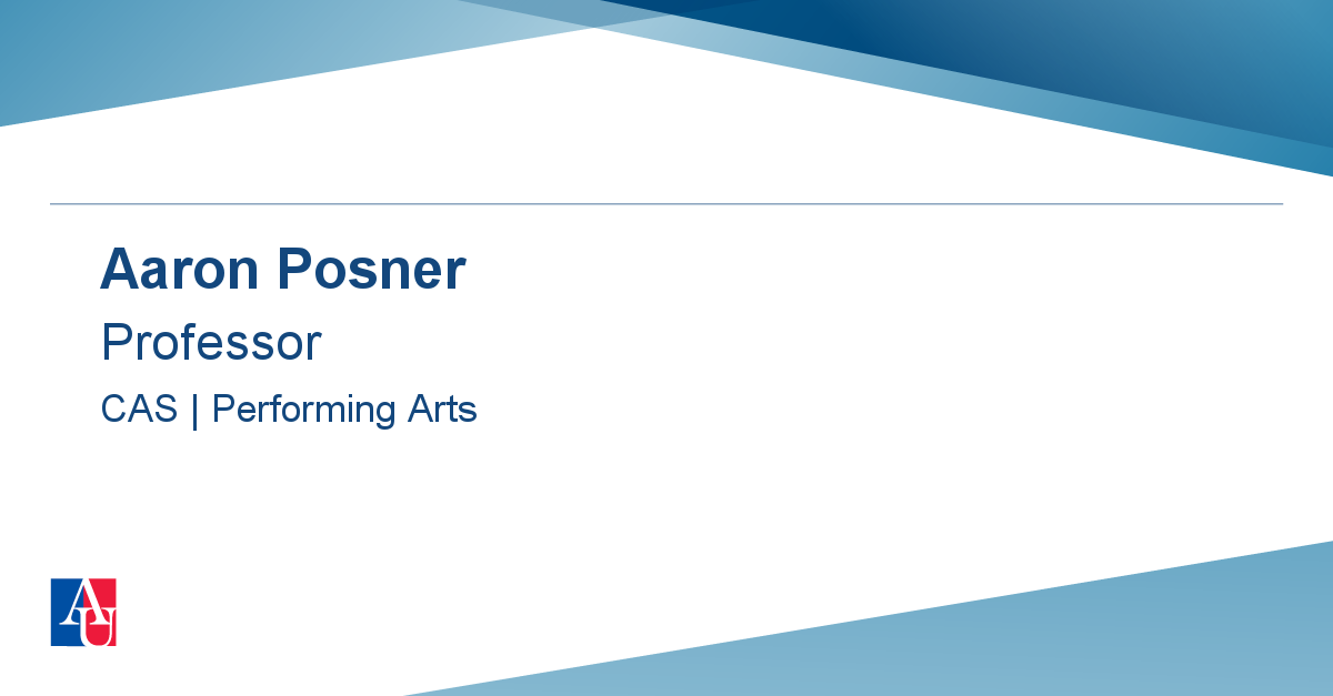 Faculty Profile: Aaron Posner | American University, Washington, DC