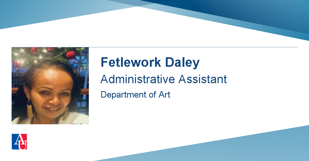 Staff Profile: Fetlework Daley | American University, Washington, DC