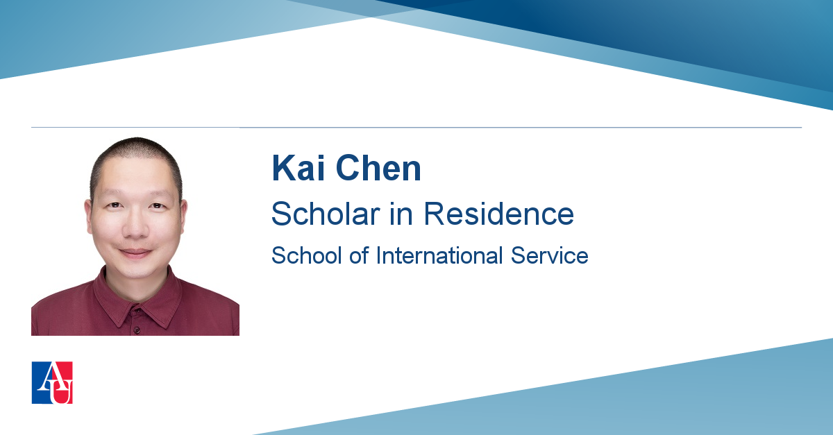 Profile Kai Chen | School of International Service | American ...