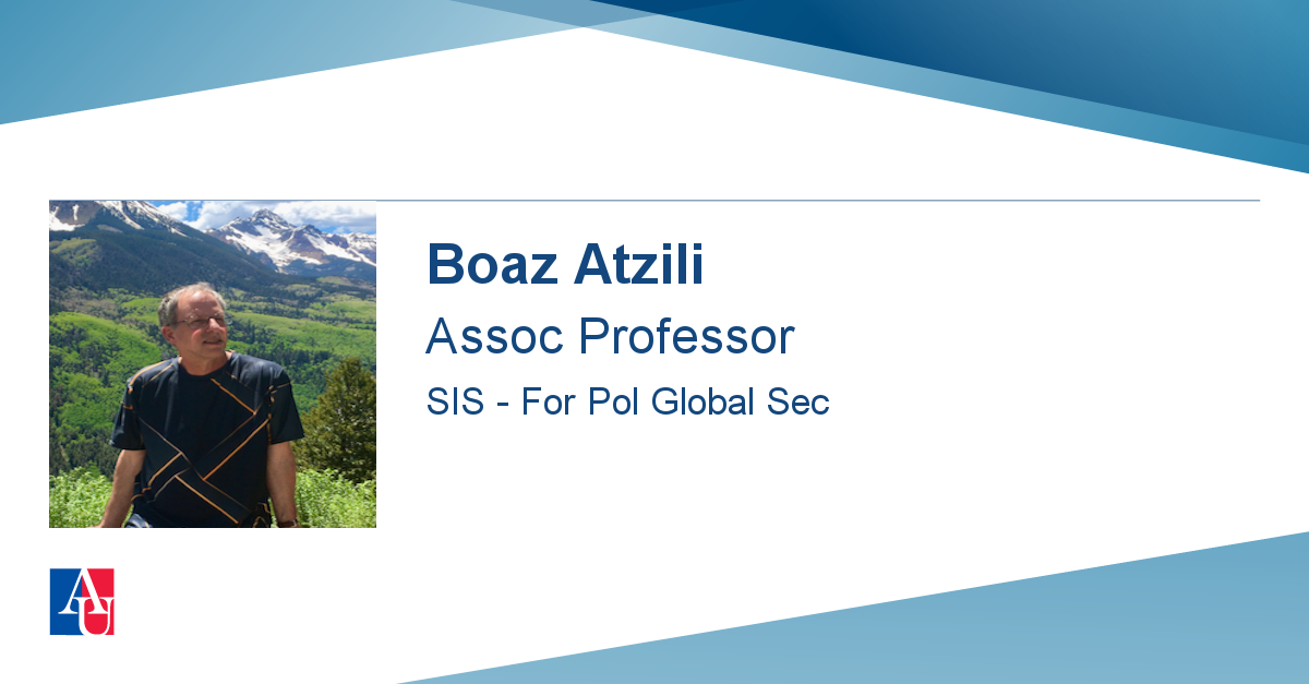 Faculty Profile: Boaz Atzili | School of International Service ...