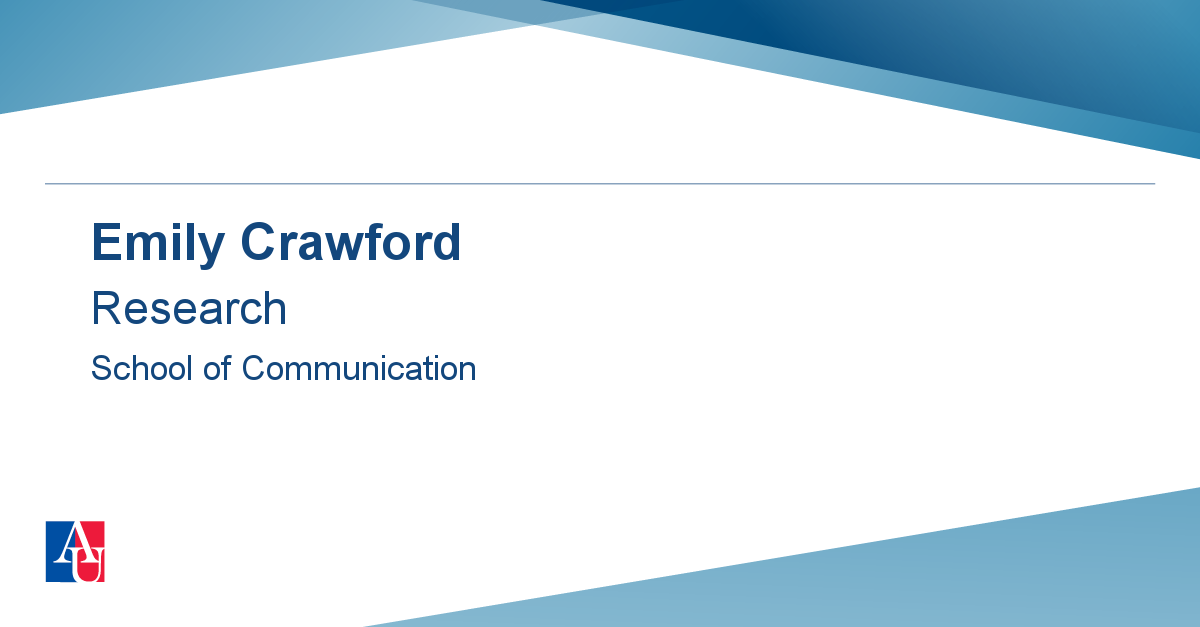Profile Emily Crawford | School of Communication | American University ...