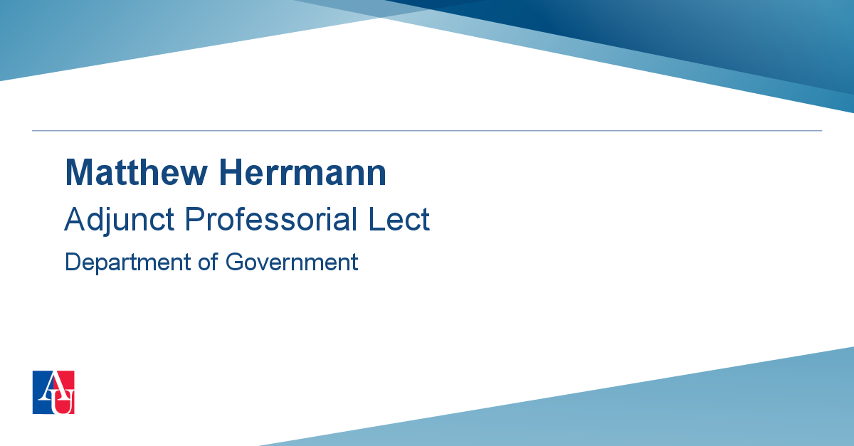 Faculty Profile: Matthew Herrmann | School of Public Affairs | American ...