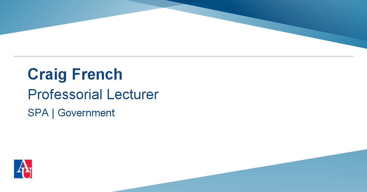 Profile Craig French | School of Public Affairs | American University