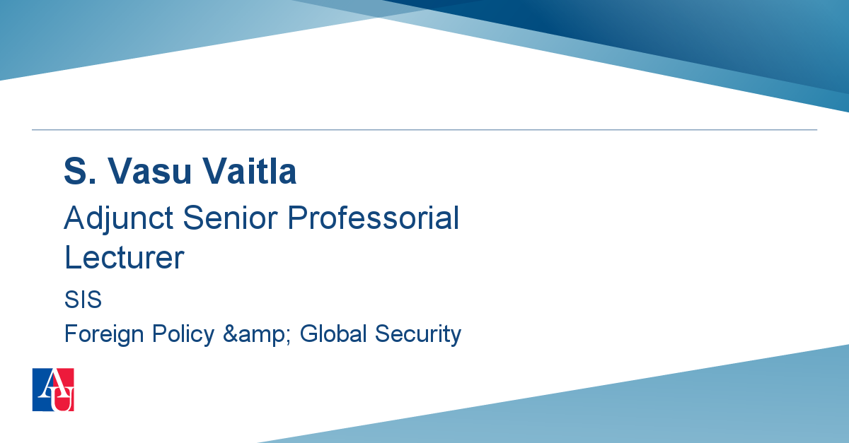 Profile S. Vasu Vaitla | School of International Service | American ...