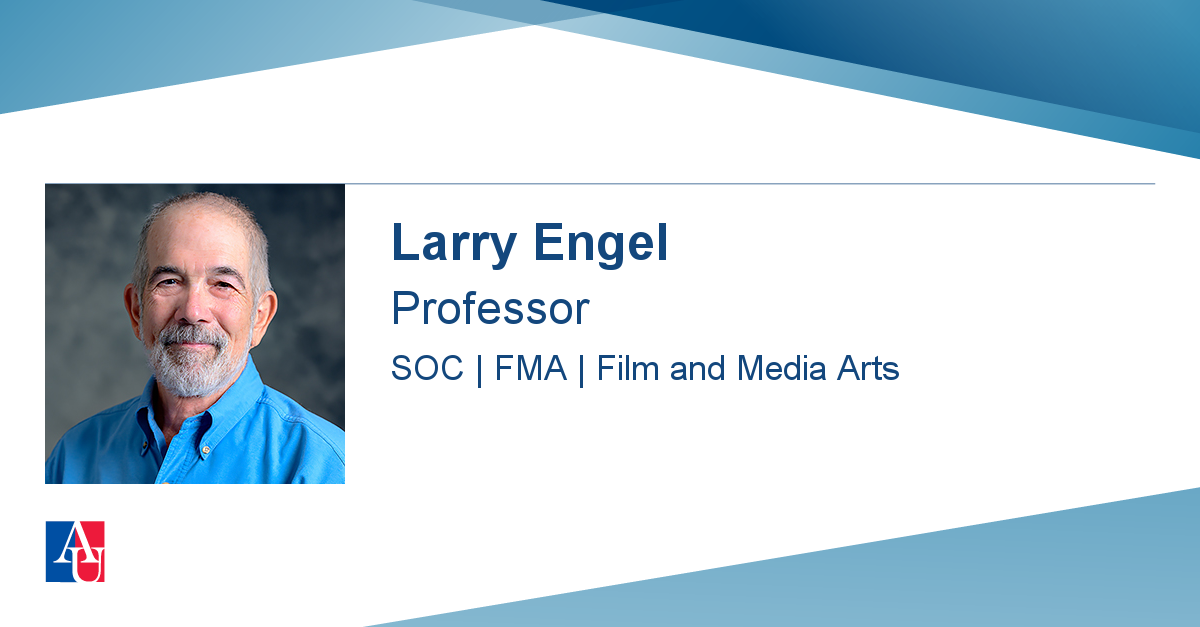 Faculty Profile: Larry Engel | School of Communication | American ...