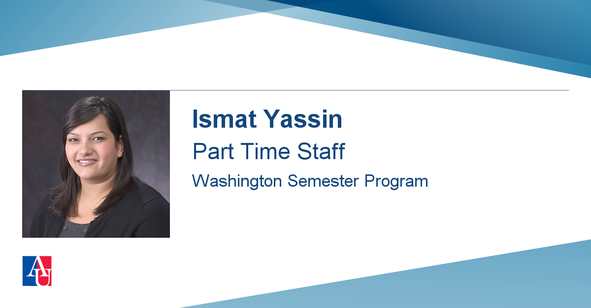 Staff Profile: Ismat Yassin | American University, Washington, DC