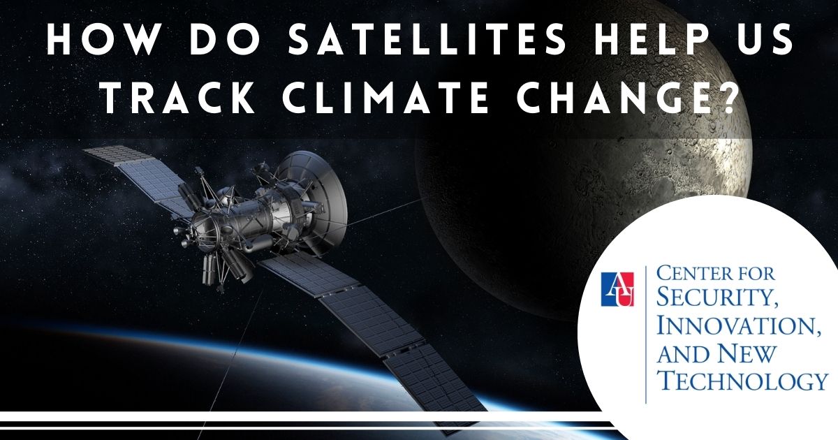 How do satellites help us track climate change? | American University ... How do satellites help us track climate change? | American University ...